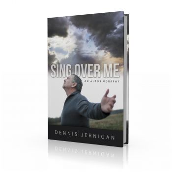 DennisJernigan.com | Sing Over Me the Dennis Jernigan Autobiography » Book